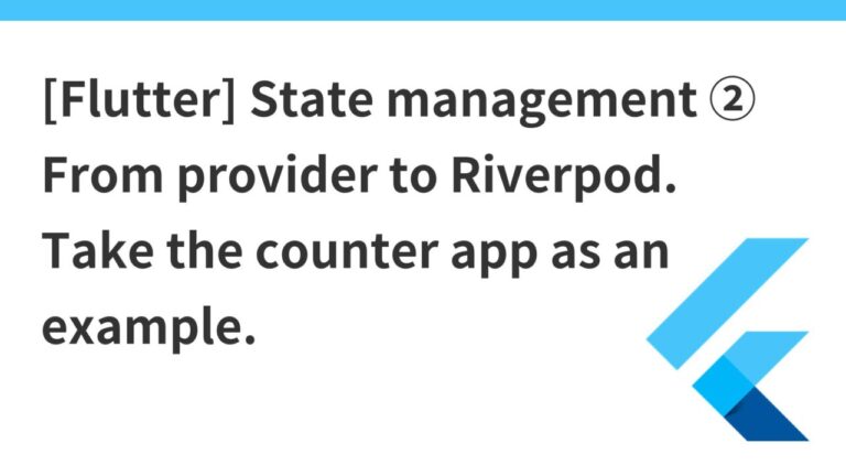 Flutter State Management ② From Provider To Riverpod Take The Counter App As An Example