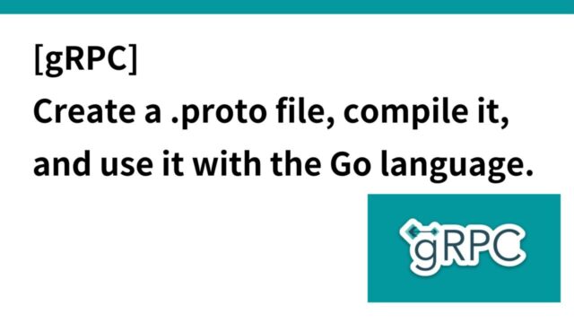 Grpc Create A Proto File Compile It And Use It With The Go Language Kazulog