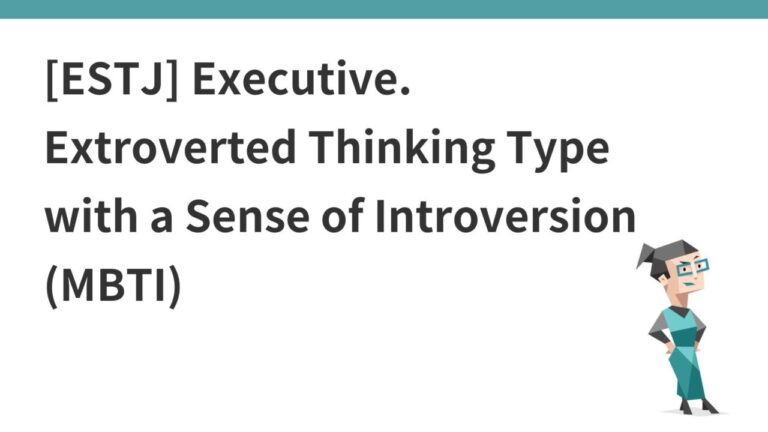 [ESTJ] Executive. Extroverted Thinking Type with a Sense of ...