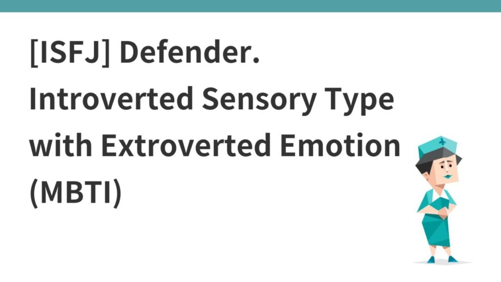 [ISFJ] Defender. Introverted Sensory Type with Extroverted Emotion ...