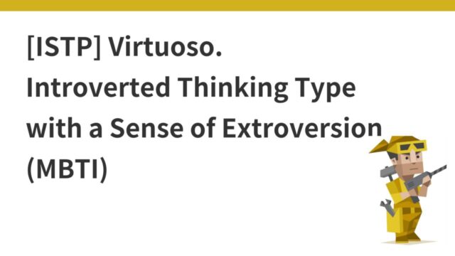 [ISTP] Virtuoso. Introverted Thinking Type with a Sense of Extroversion ...