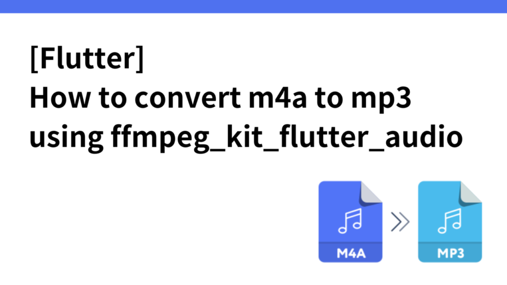 [Flutter] How to convert m4a to mp3 using ffmpeg_kit_flutter_audio ...