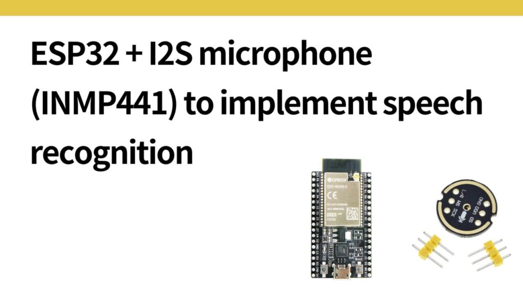 ESP32 + I2S microphone (INMP441) to implement speech recognition | Kazulog